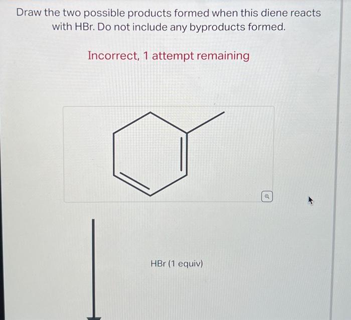 Solved Draw the two possible products formed when this diene | Chegg.com