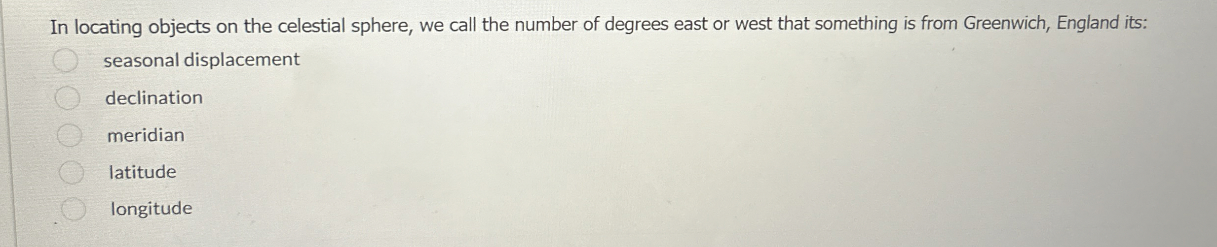Solved In locating objects on the celestial sphere, we call | Chegg.com