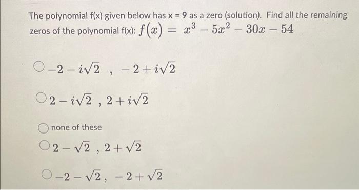Solved The polynomial f(x) given below has x=9 as a zero | Chegg.com