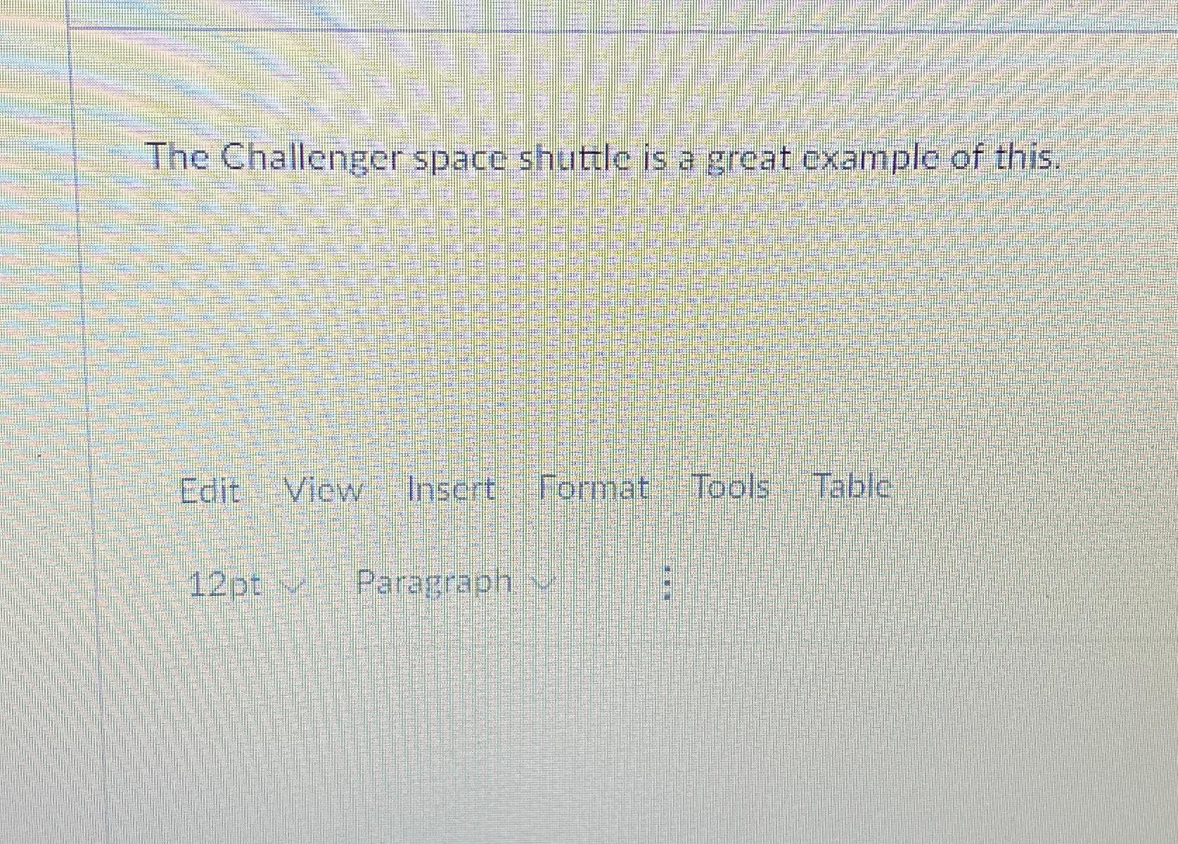 Solved The Challenger space shuttle is a great example of | Chegg.com