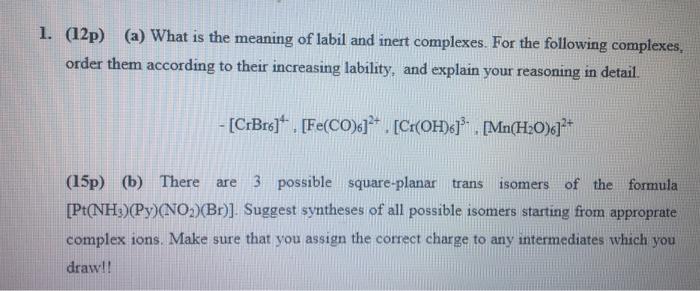 Solved 1. (12p) (a) What is the meaning of labil and inert | Chegg.com