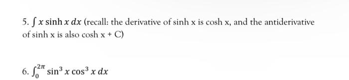 Solved 5. ∫xsinhxdx (recall: the derivative of sinhx is | Chegg.com