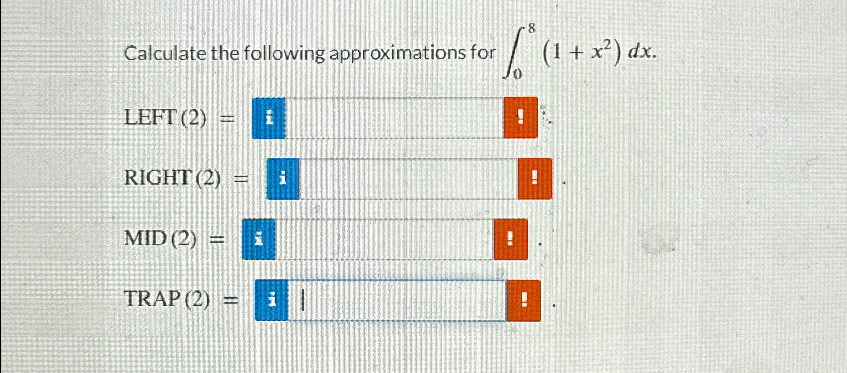 Solved Calculate the following approximations for | Chegg.com