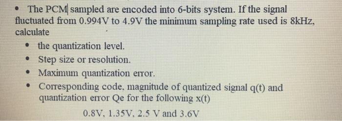 Solved • The PCM sampled are encoded into 6-bits system. If | Chegg.com