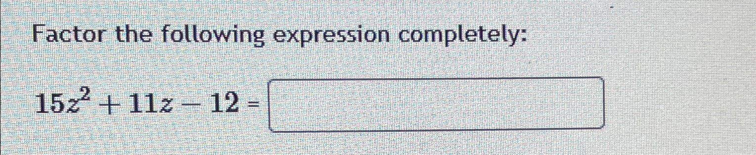 Solved Factor the following expression | Chegg.com