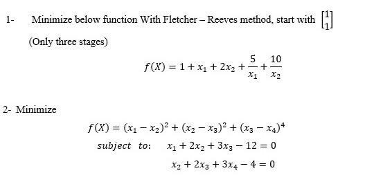 Solved 1- Minimize below function With Fletcher – Reeves | Chegg.com
