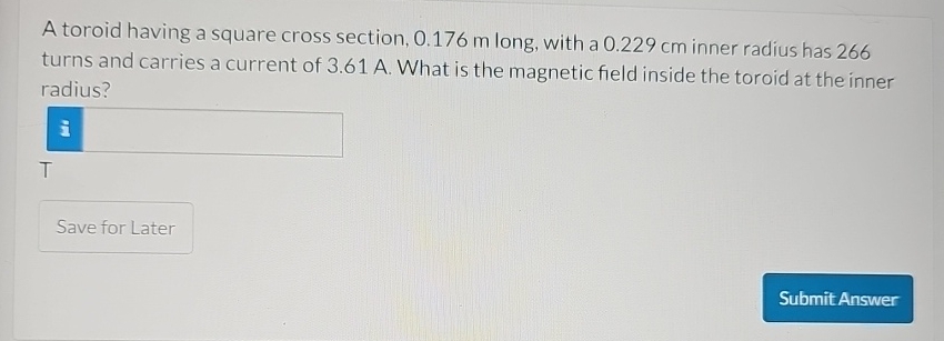 Solved A toroid having a square cross section, 0.176m ﻿long, | Chegg.com