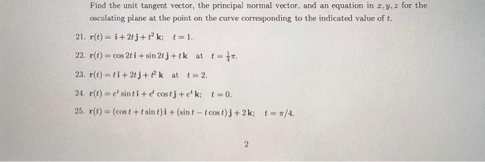 Solved Find the unit tangent vector, the principal normal | Chegg.com