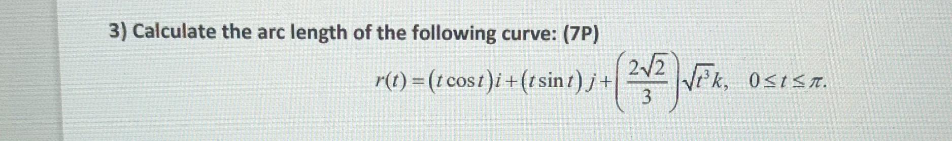 Solved 3) Calculate the arc length of the following curve: | Chegg.com