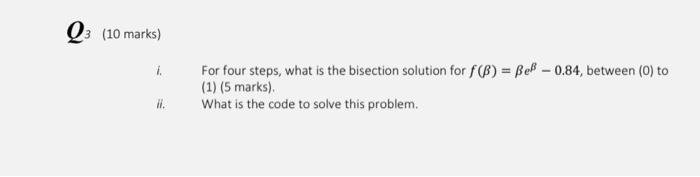 Solved Q: (10 marks) For four steps, what is the bisection | Chegg.com