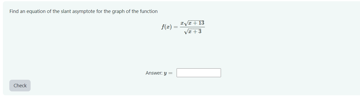 Solved Find an equation of the slant asymptote for the graph | Chegg.com
