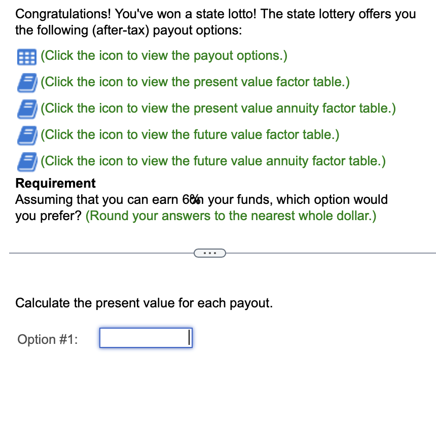 Solved Congratulations! You've won a state lotto! The state | Chegg.com