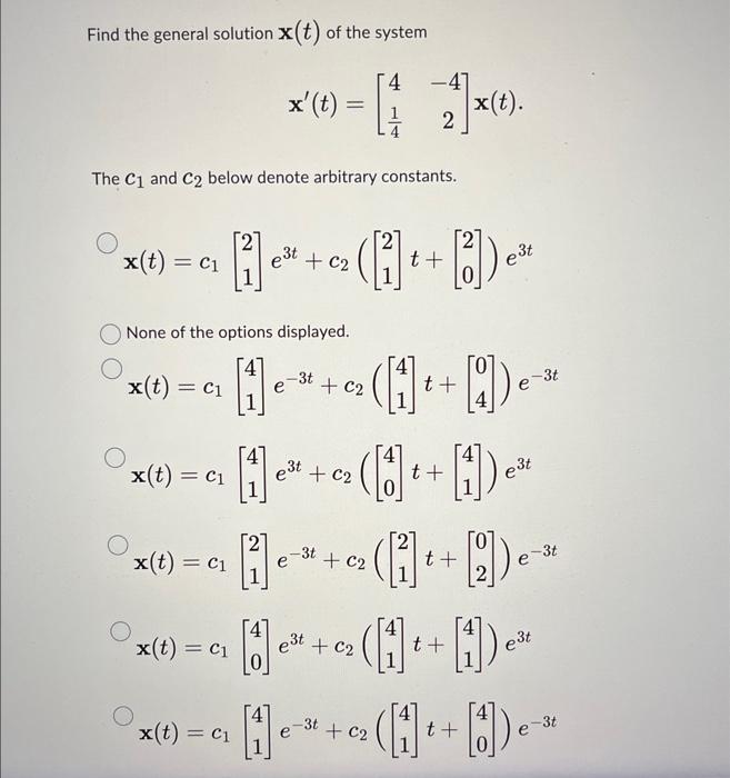 Solved Find the general solution x(t) of the system | Chegg.com