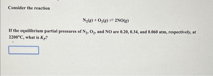 Solved Consider the reaction N2()+ O2(8) 2NO(g) If the | Chegg.com