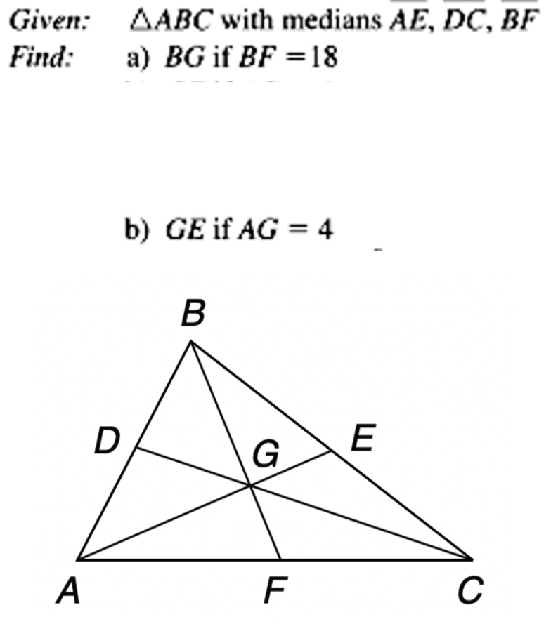 Solved Given: triangle ABC with medians AE,DC,BFFind:a) BG | Chegg.com