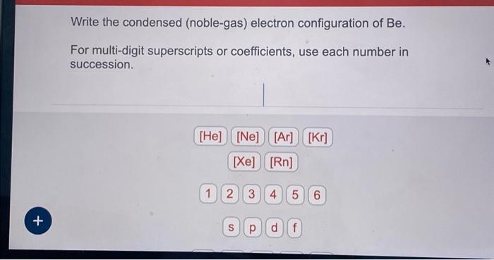 Solved + Write the condensed (noble-gas) electron | Chegg.com