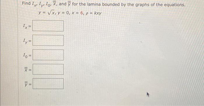 Solved Find Ix′Iy′I0,xˉ, and yˉ for the lamina bounded by | Chegg.com