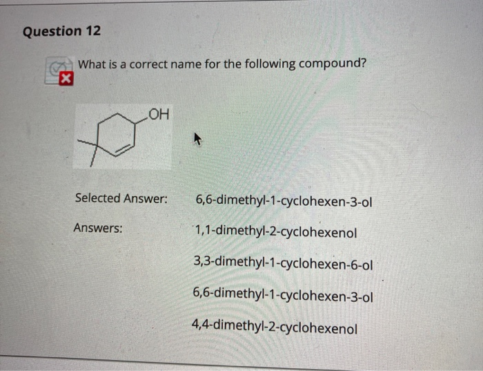 Solved Question 12 What is a correct name for the following | Chegg.com
