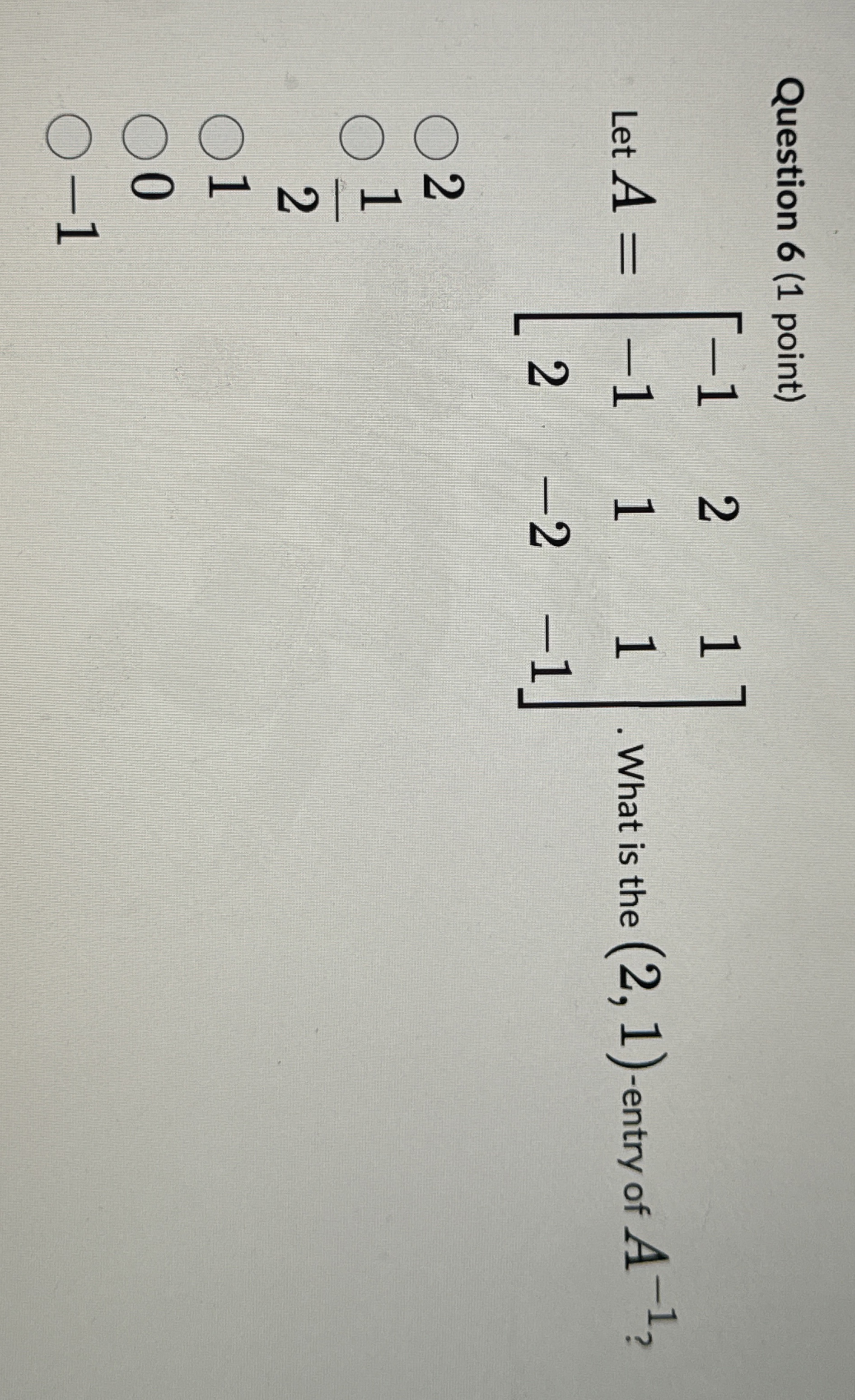 Solved Question 6 (1 ﻿point)Let A=[-121-1112-2-1]. ﻿What is | Chegg.com