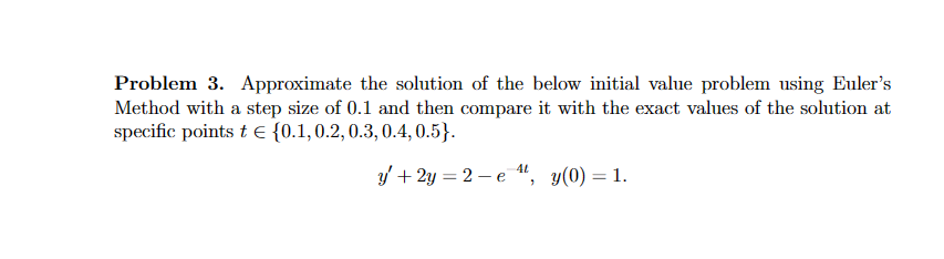 Solved Problem 3. ﻿Approximate the solution of the below | Chegg.com