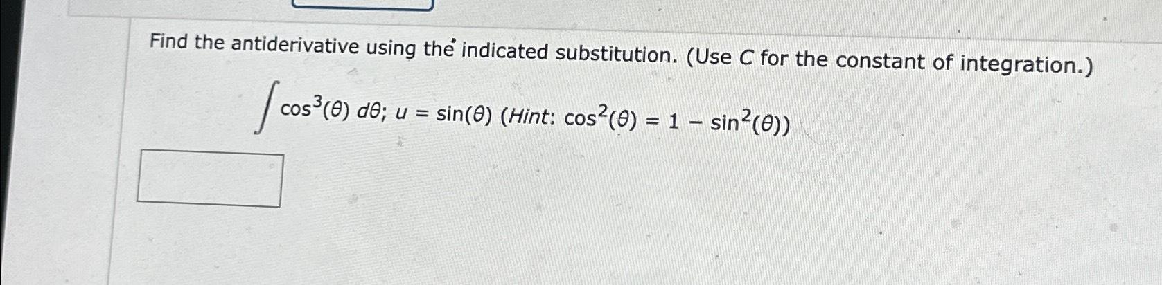 Solved Find the antiderivative using the indicated | Chegg.com