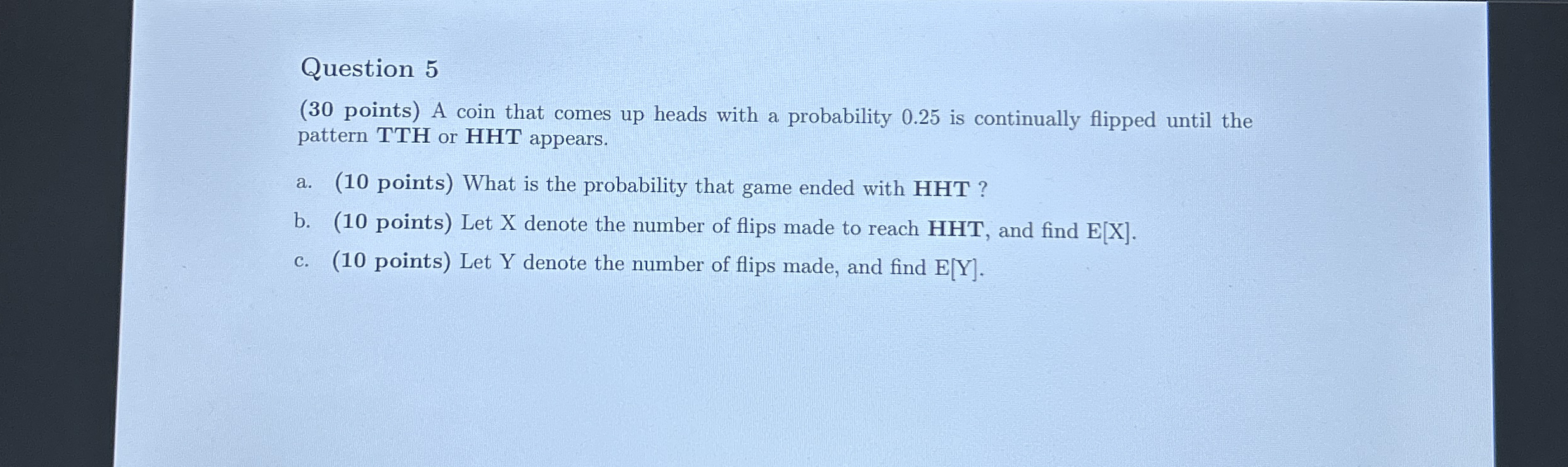Solved Question 5( 30 ﻿points) ﻿A coin that comes up heads | Chegg.com