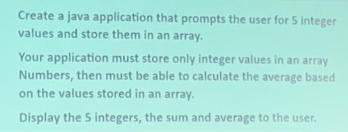 Solved Create a java application that prompts the user for 5 | Chegg.com