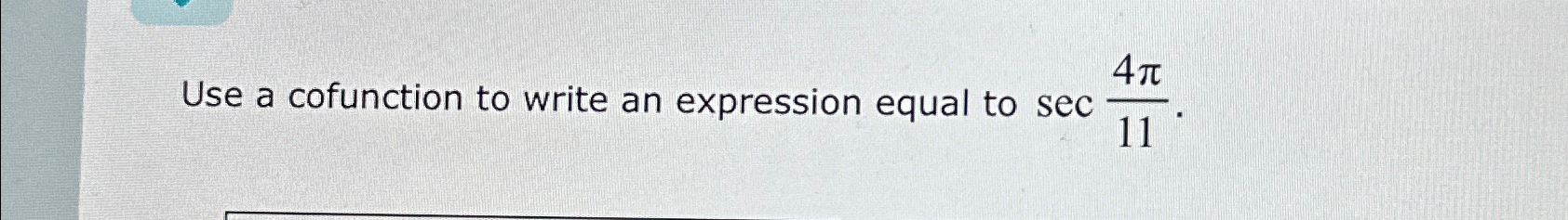 Solved Use A Cofunction To Write An Expression Equal To 1956