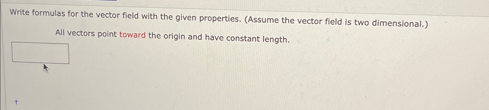 Solved Write formulas for the vector field with the given | Chegg.com Solved Write formulas for the vector field with the given | Chegg.com