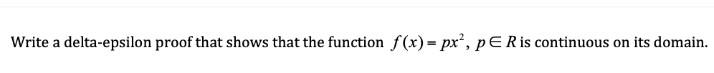 Solved Write a delta-epsilon proof that shows that the | Chegg.com