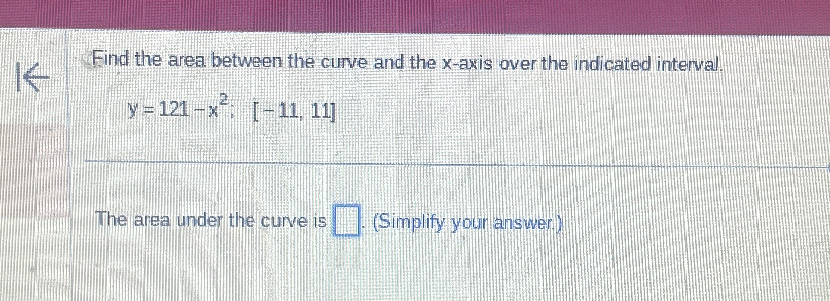 Find the area between the curve and the x-axis over | Chegg.com