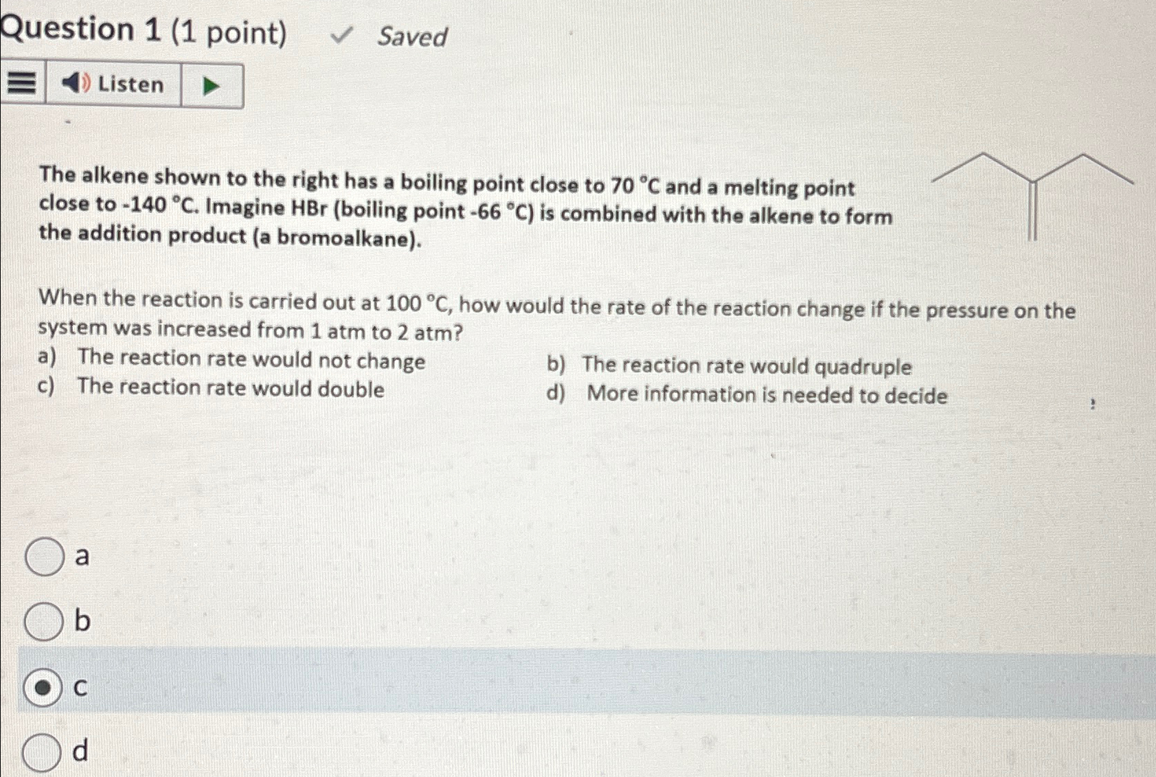 Solved Question 1 (1 ﻿point)SavedThe alkene shown to the | Chegg.com