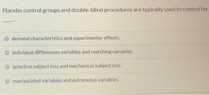 Solved Placebo control groups and double-blind procedures | Chegg.com