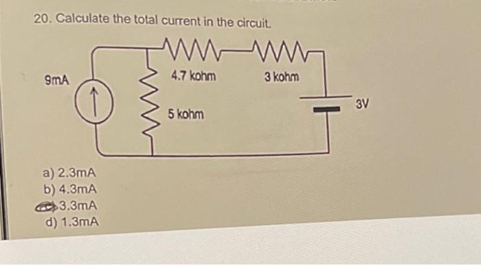 Solved 20. Calculate the total current in the circuit. a) | Chegg.com