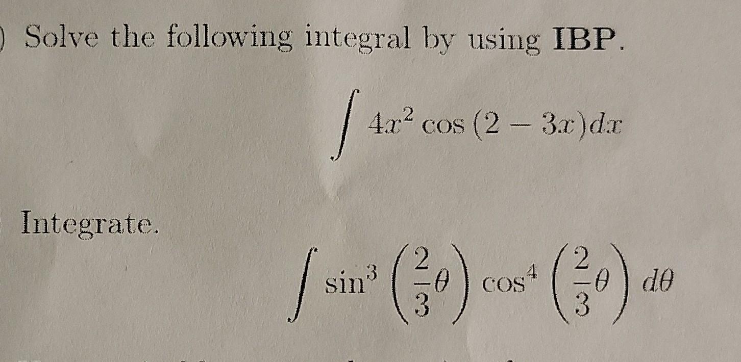 Solved Solve the following integral by using IBP. 4x2 cos (2 | Chegg.com