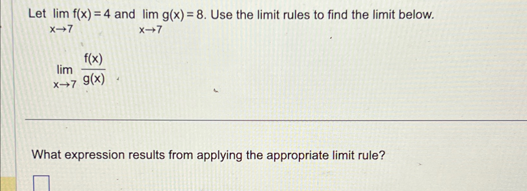 Solved Let limx→7f(x)=4 ﻿and limx→7g(x)=8. ﻿Use the limit | Chegg.com
