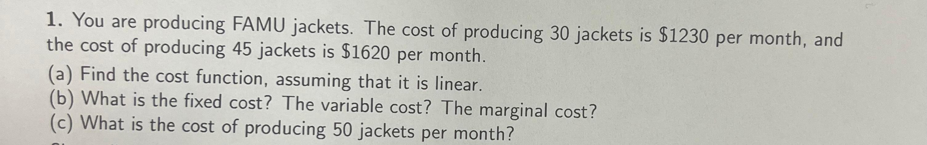 Solved You are producing FAMU jackets. The cost of producing | Chegg.com