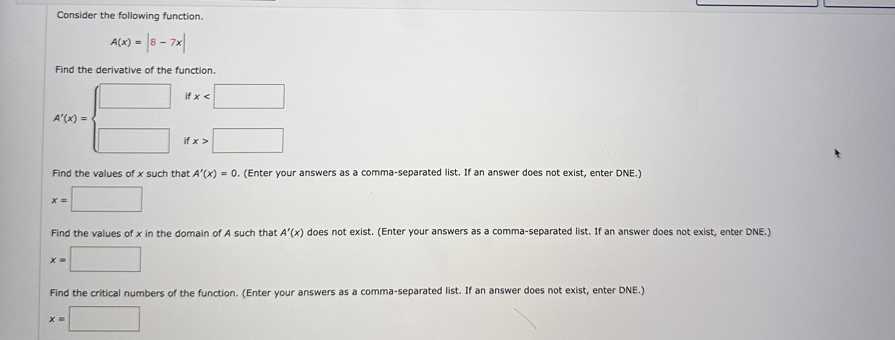 Solved Consider the following function.A(x)=|8-7x|Find the | Chegg.com