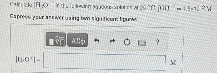 Solved Calculate [H3O+]in the following aqueous solution at | Chegg.com