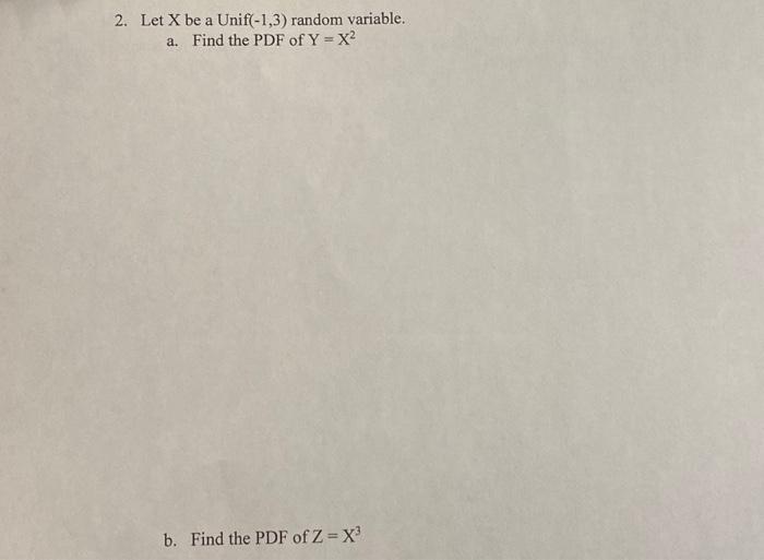 Solved 2. Let X be a Unif (−1,3) random variable. a. Find | Chegg.com