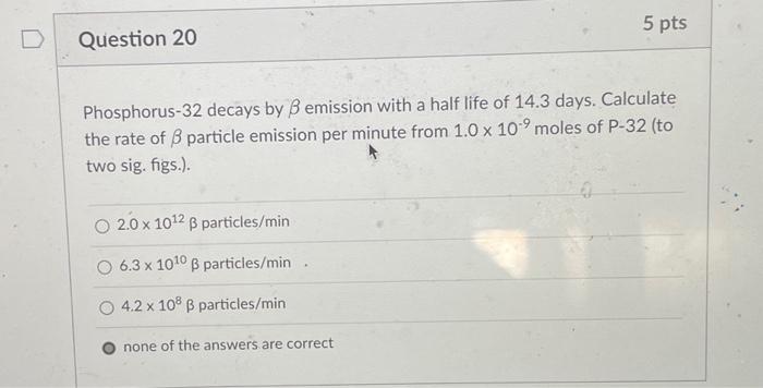 Solved Phosphorus- 32 decays by β emission with a half life | Chegg.com