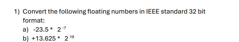 Convert the following floating numbers in IEEE | Chegg.com