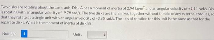 Solved Two disks are rotating about the same axis. Disk A | Chegg.com