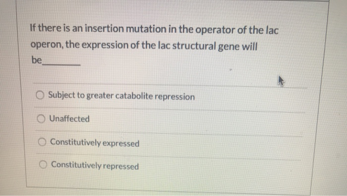 Solved If there is an insertion mutation in the operator of | Chegg.com