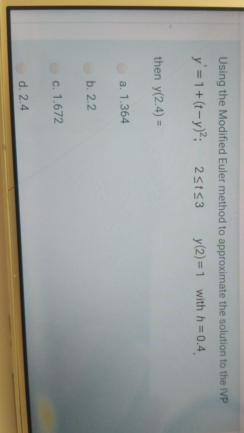 Solved Using the Modified Euler method to approximate the | Chegg.com