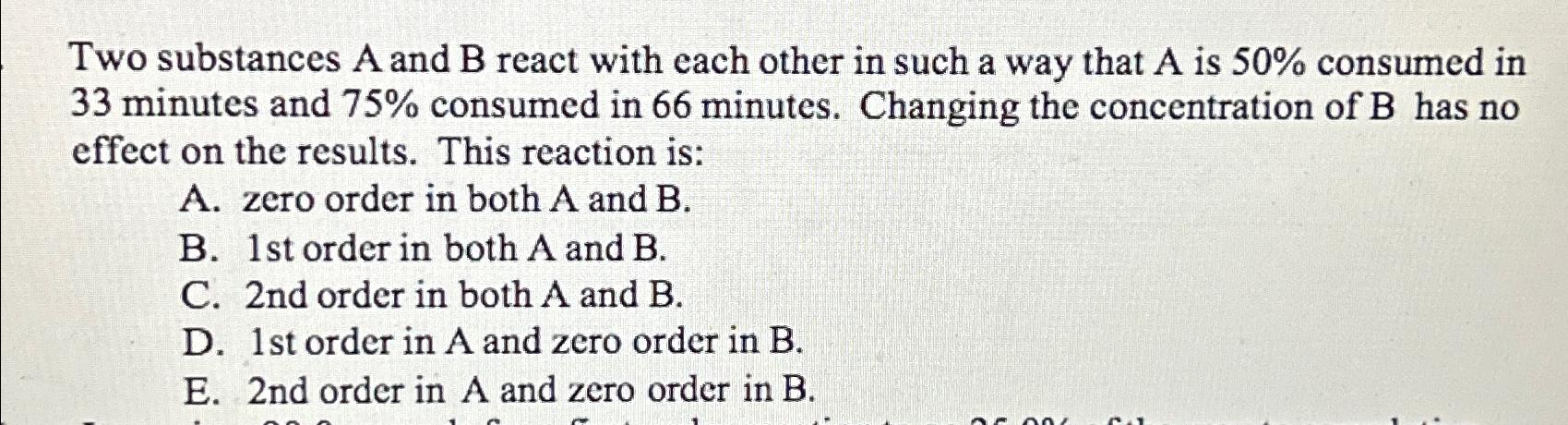 Solved Two substances A and B react with each other in such | Chegg.com
