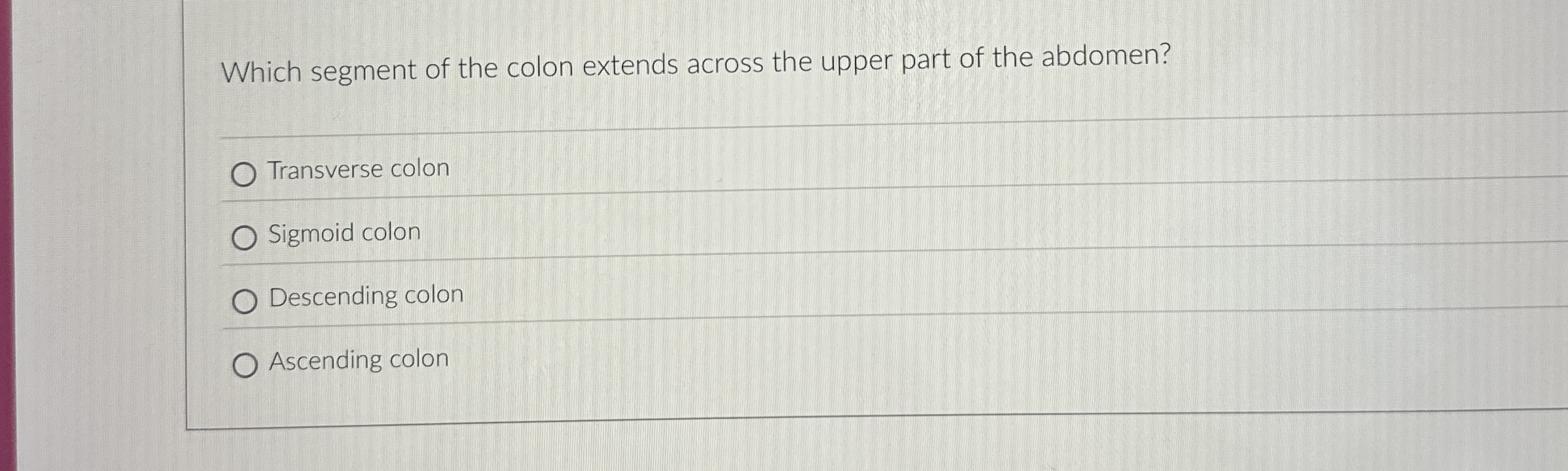 Solved Which segment of the colon extends across the upper | Chegg.com