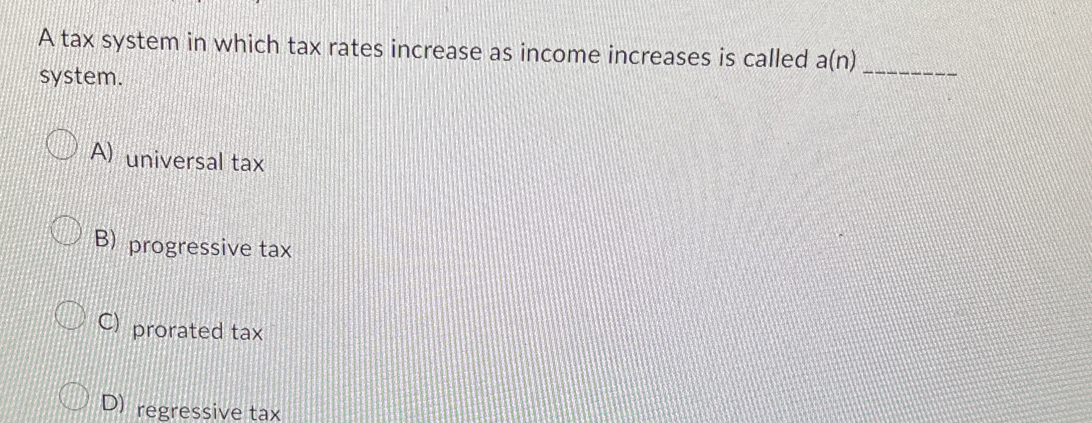 Solved A tax system in which tax rates increase as income | Chegg.com