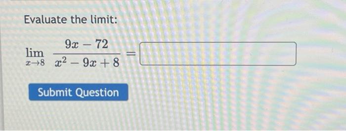 Solved Evaluate the limit: limx→8x2−9x+89x−72=Evaluate the | Chegg.com