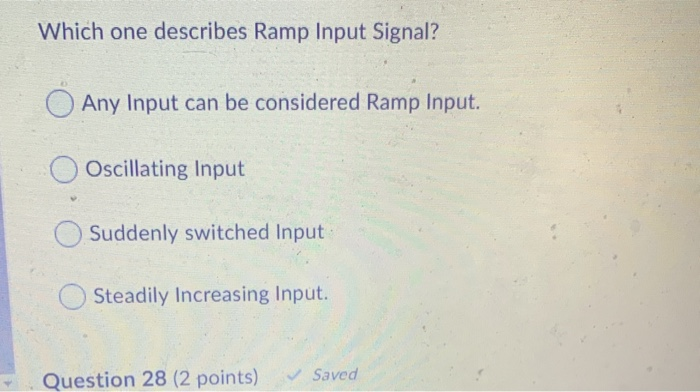 Solved Which one describes Ramp Input Signal? O Any Input | Chegg.com